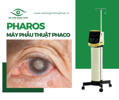 Pharos - Máy phẫu thuật mắt Phaco - Bệnh Viện Mắt Sài Gòn Đồng Tháp